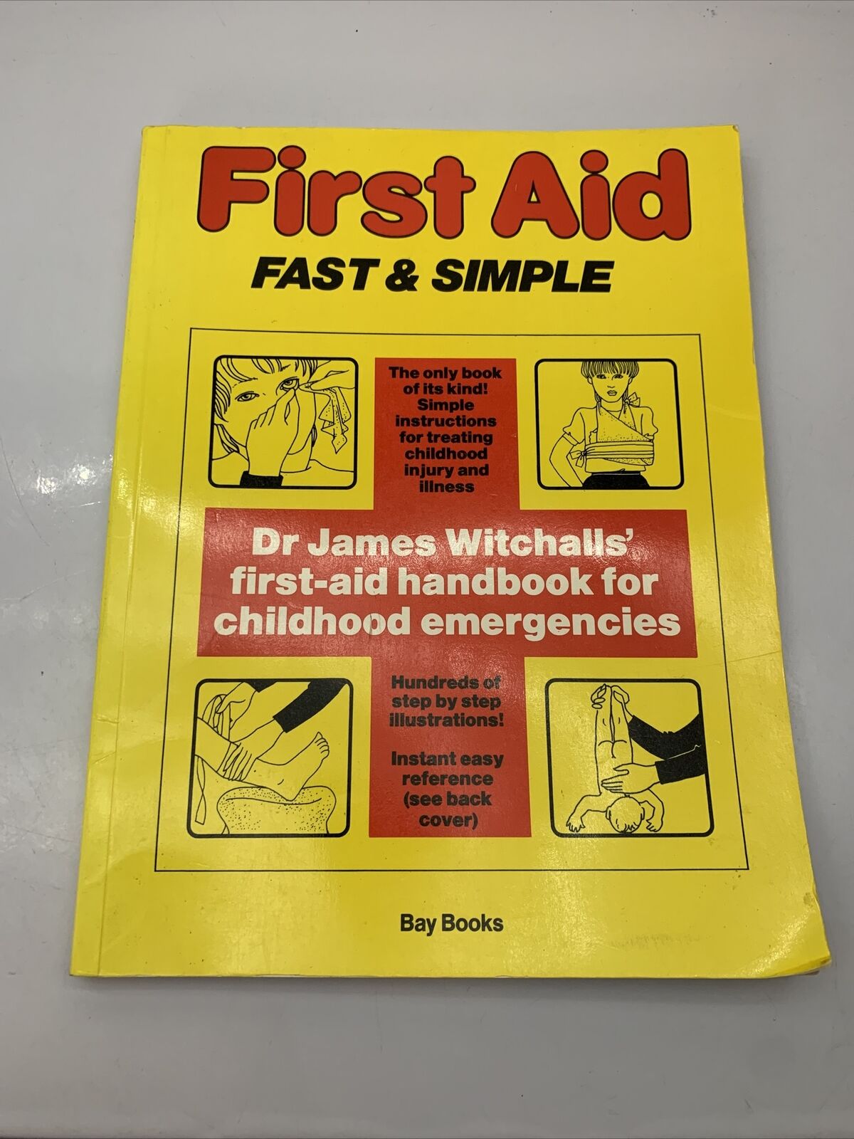 First Aid Handbook for Childhood Emergencies Fast & Simple by Dr James ...