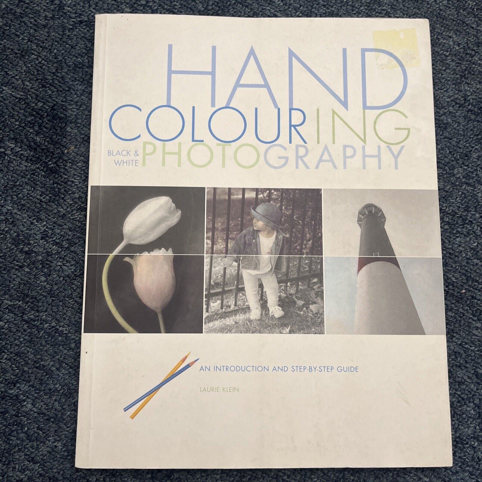 Hand Colouring Black and White Photography: An Introduction by Laurie ...