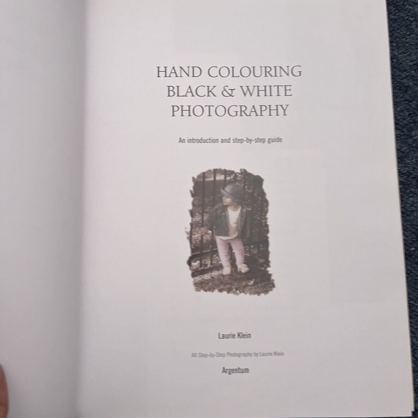 Hand Colouring Black and White Photography: An Introduction by Laurie ...