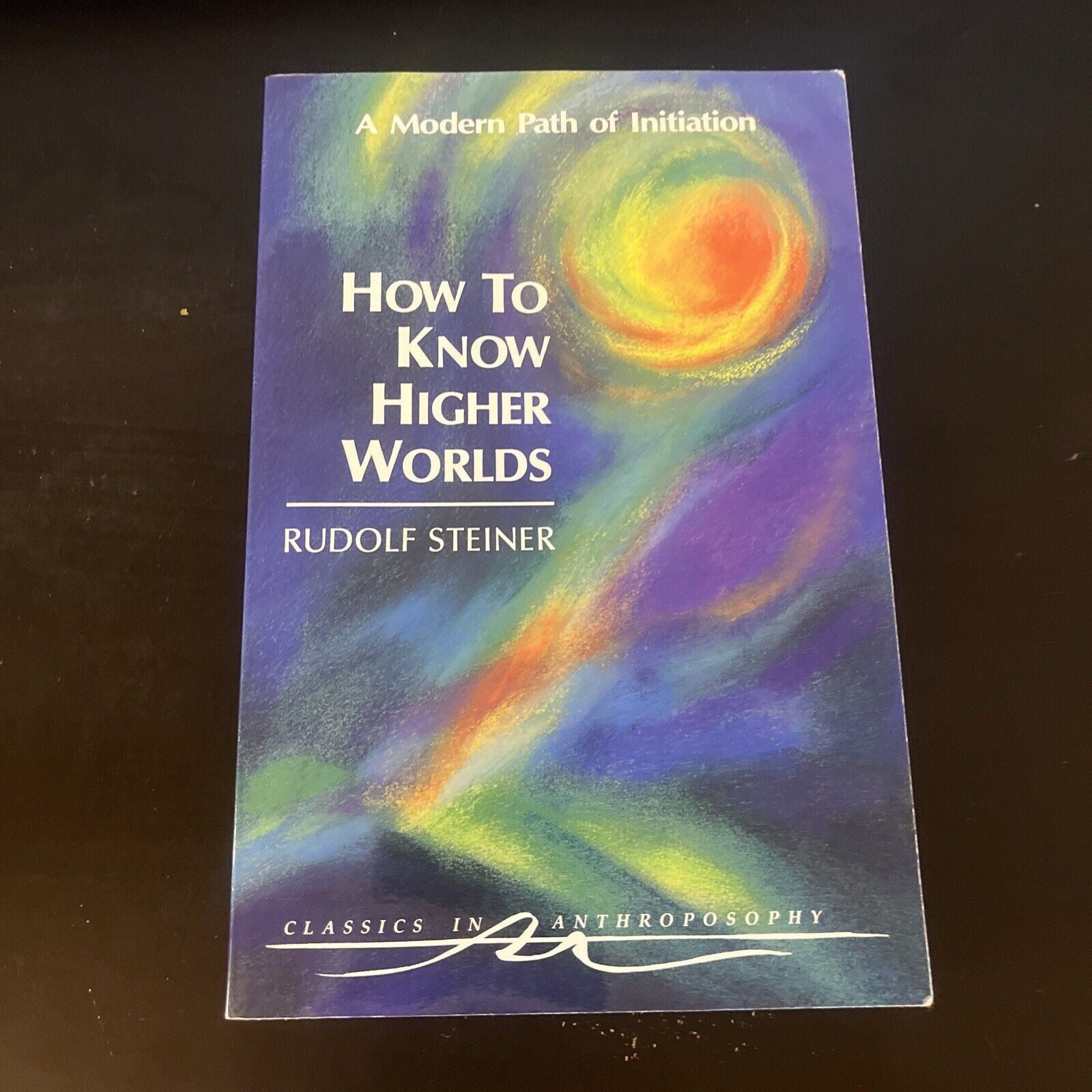 How to Know Higher Worlds: A Modern Path of Initiation by Rudolf Stein ...